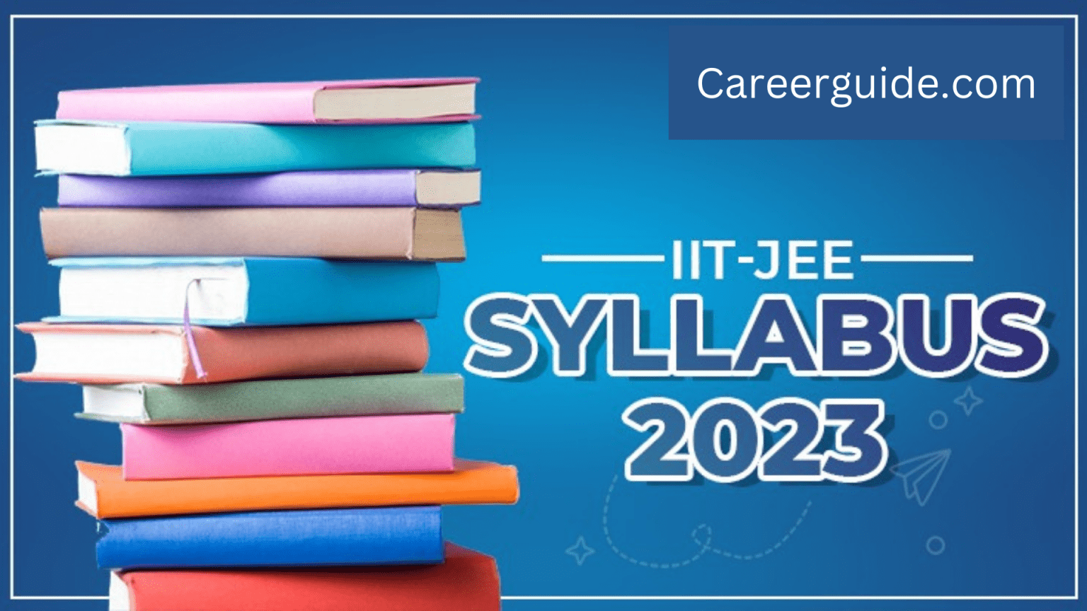 JEE Mains Syllabus: Exam pattern, Weightage 2023 - CareerGuide