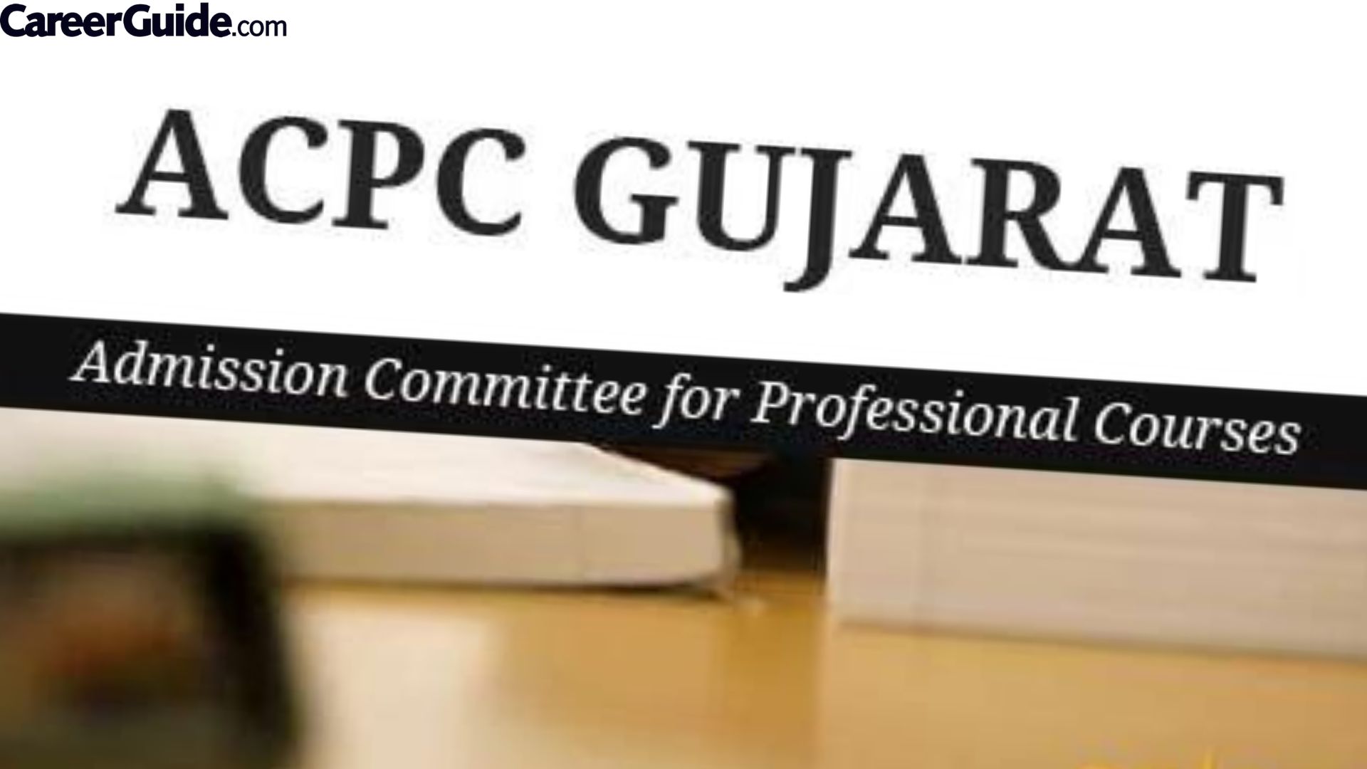 GUJARAT ACPC 2023 - CareerGuide