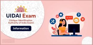 UIDAI Exam:Eligibility,Pattern,Syllabus,Training,fee,FAQ - CareerGuide