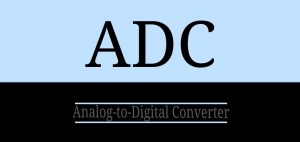ADC Full Form: Introduction, Principles, Types, Specifications ...