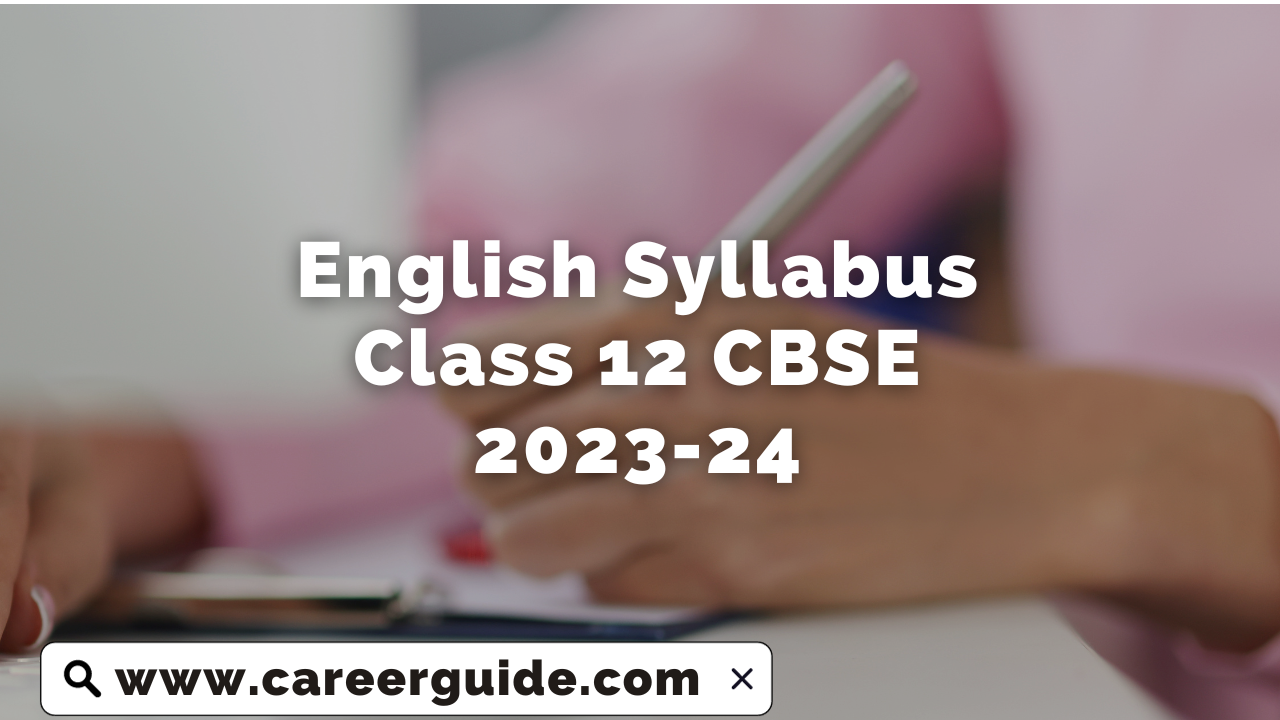 English Syllabus Class 12 CBSE 2023-24 : Important, Preparation ...
