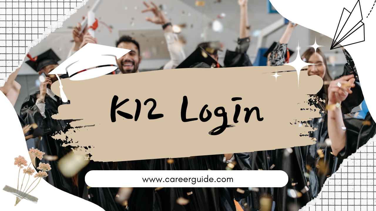 K12 Login : Online Portal, Students, Assignments, announcements - CareerGuide
