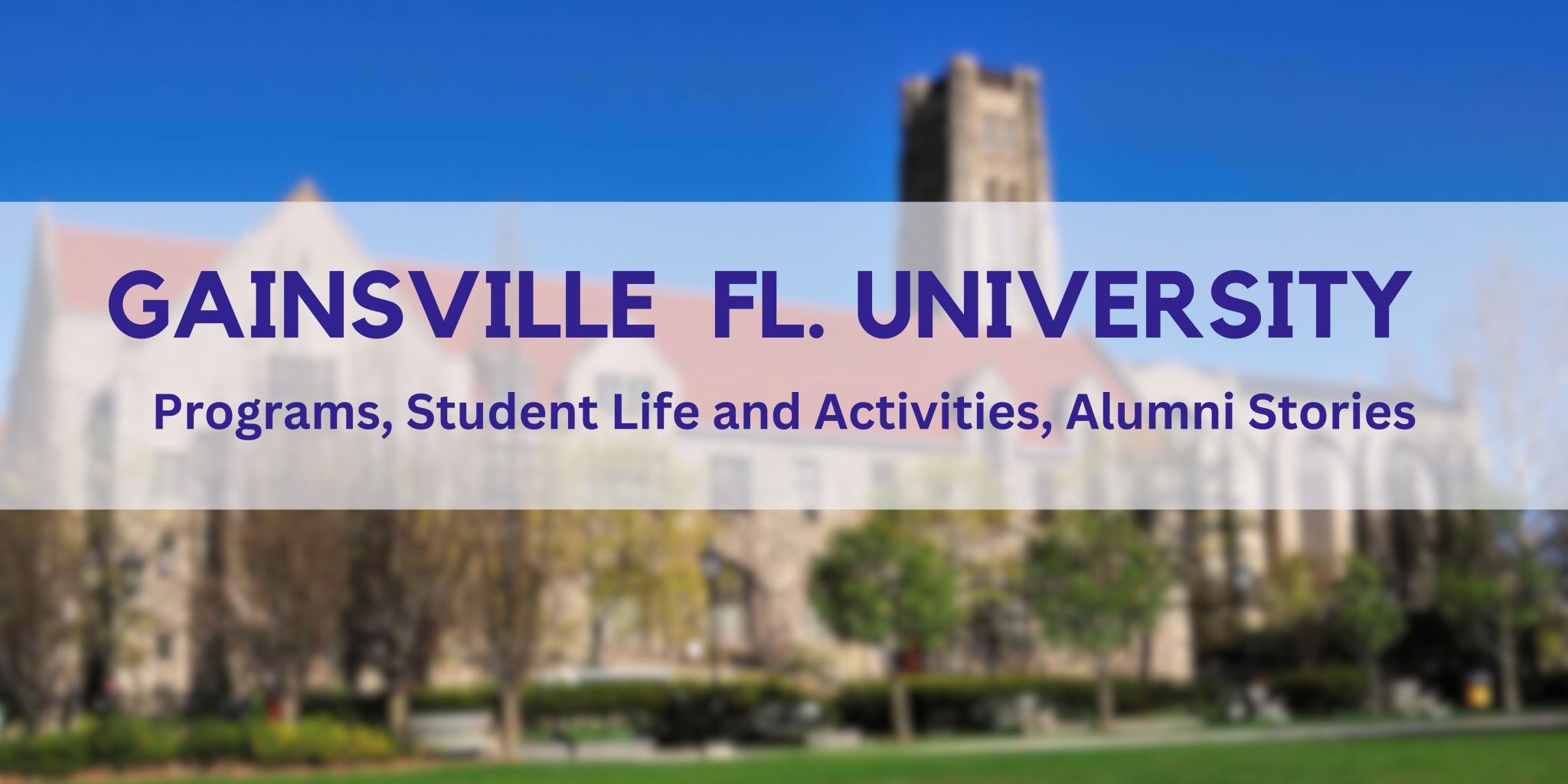 Gainsville FL: Programs, Student Life and Activities, Alumni Stories ...