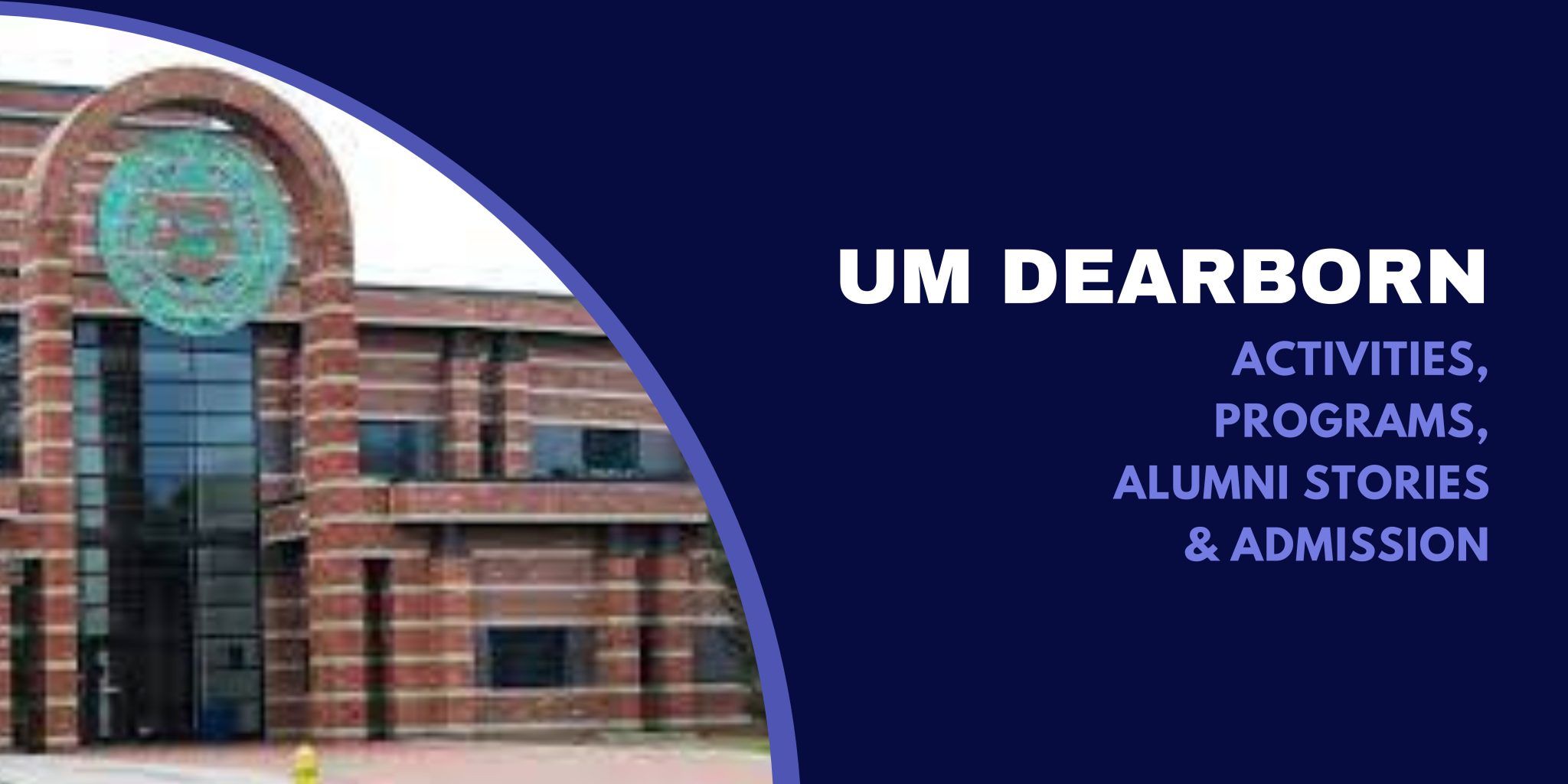 UM Dearborn: Activities, Programs, Alumni Stories & Admission - CareerGuide