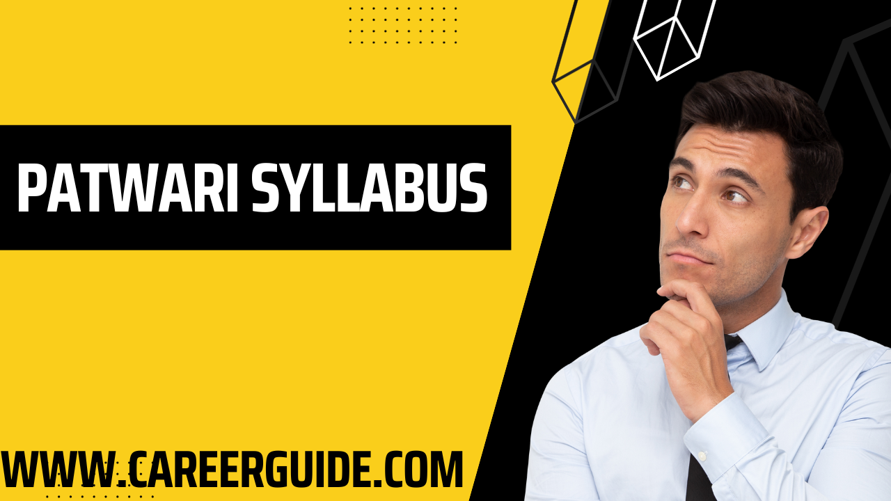 Patwari Syllabus : Details, Important, Preparation, Exam, 2024 ...
