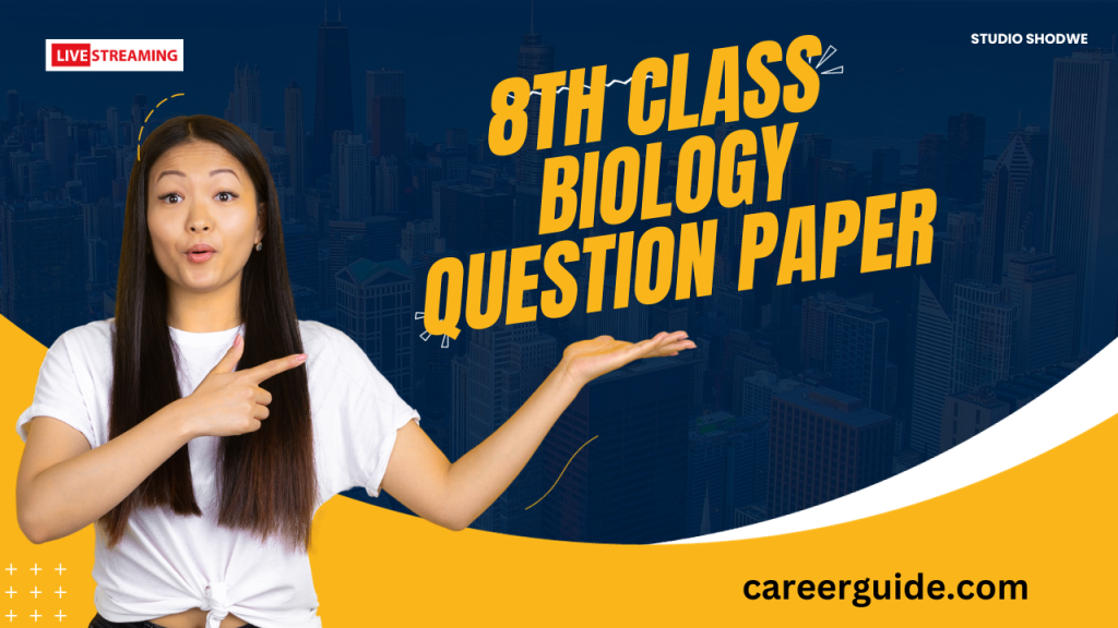 8th Class Biology Question Paper : 2017, 2019, Download - CareerGuide