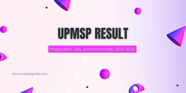 UPMSP Result: Preparation Tips, Announcement, 2023-2024 - CareerGuide