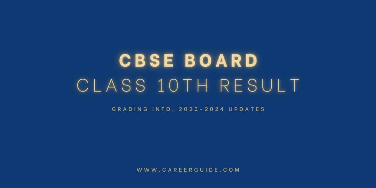 CBSE Board Class 10th Result: Grading Info, 2023-2024 Updates - CareerGuide