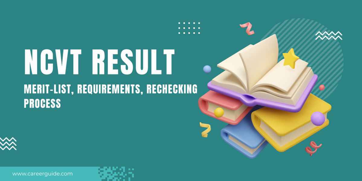 NCVT Result: Merit-List, Requirements, Rechecking Process - CareerGuide
