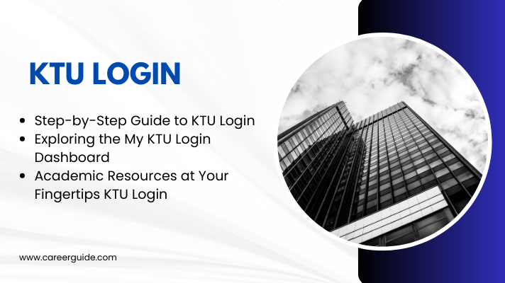 KTU Login: Dashboard, Academic Resources, Registrations - CareerGuide