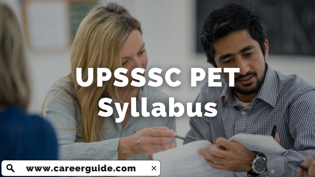 UPSSSC PET Syllabus : Details, Important, Preparation, Exam - CareerGuide