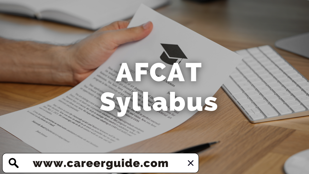 AFCAT Syllabus : Details, Important, Preparation, Exam, 2024 - CareerGuide