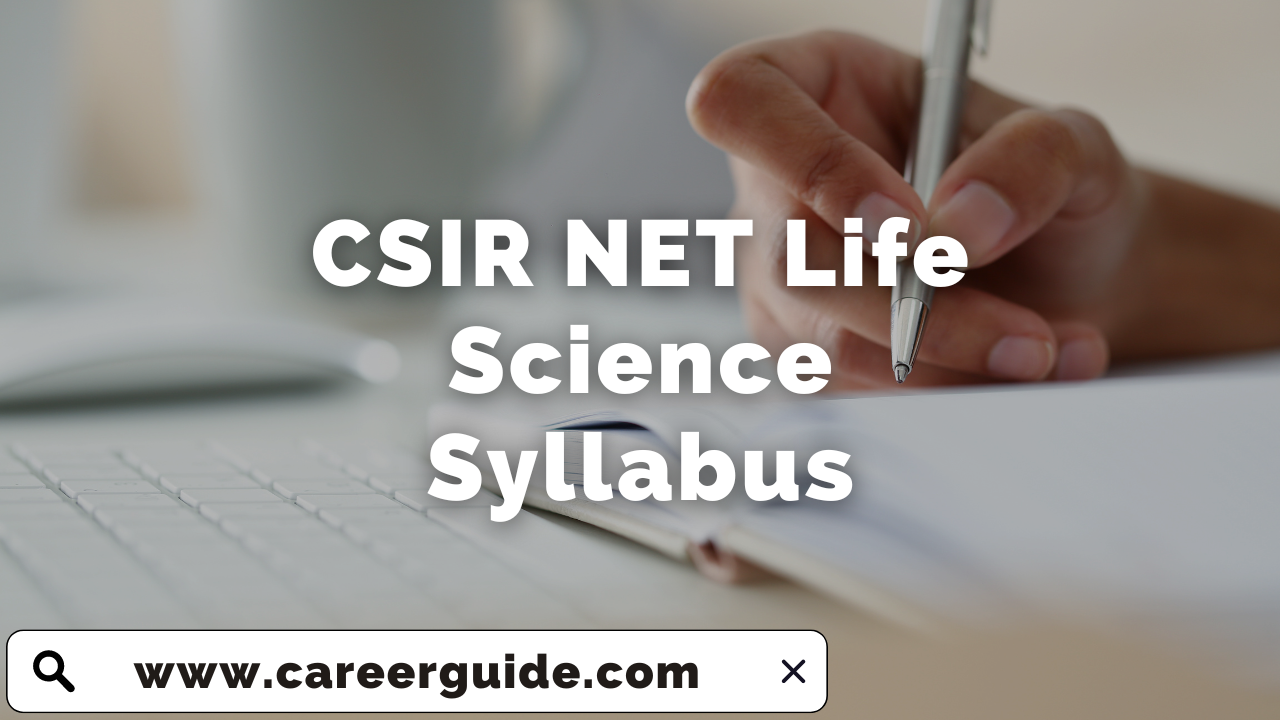 CSIR NET Life Science Syllabus : Details, Important, Preparation ...