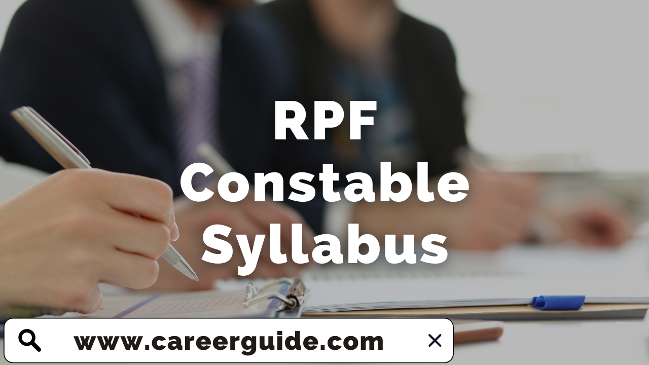 RPF Constable Syllabus : Details, Important, Preparation, Exam ...
