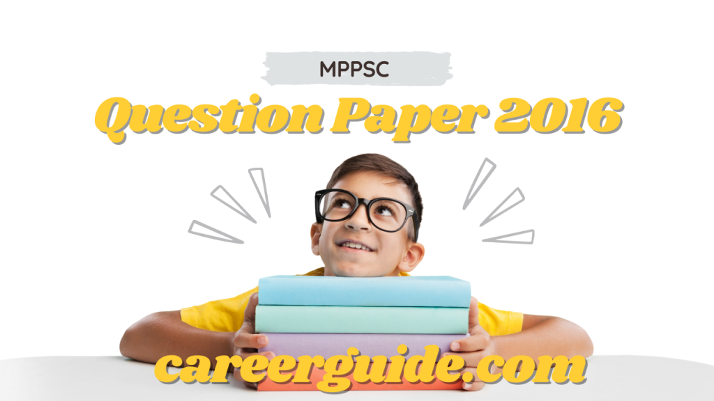 MPPSC Question Paper 2016 Download - CareerGuide