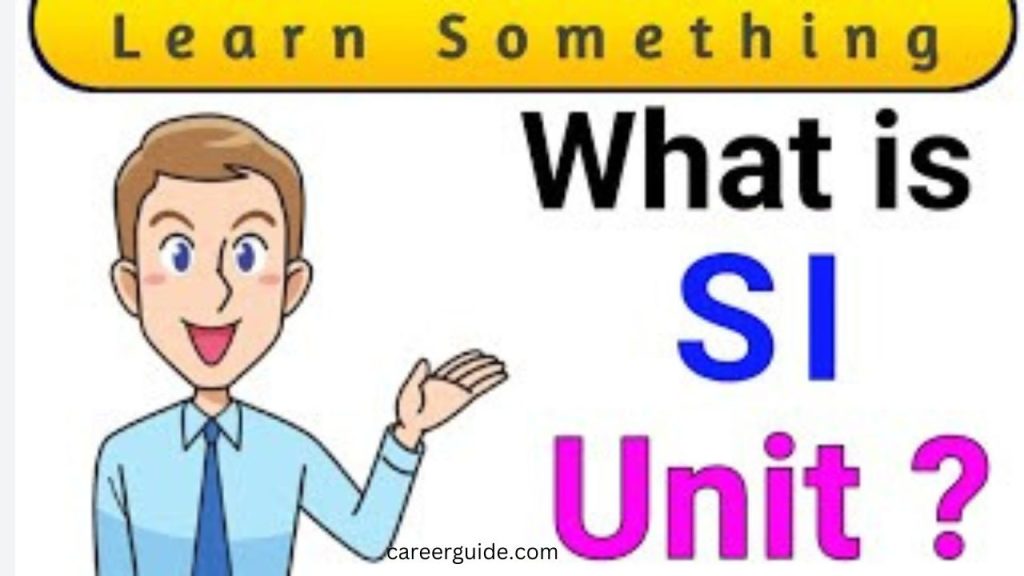 SI Unit Full Form International System Of Units CareerGuide