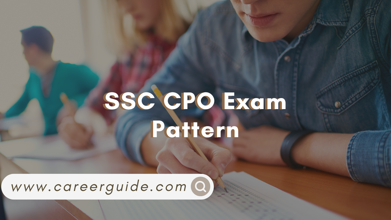 SSC CPO Exam Pattern : Details - CareerGuide
