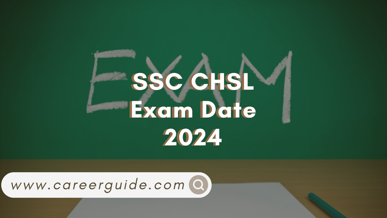 SSC CHSL Exam Date 2024 : Details - CareerGuide