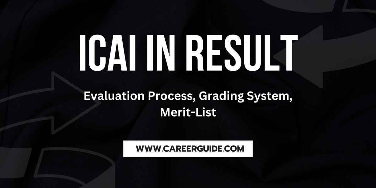 ICAI In Result: Evaluation Process, Grading System, Merit-List ...