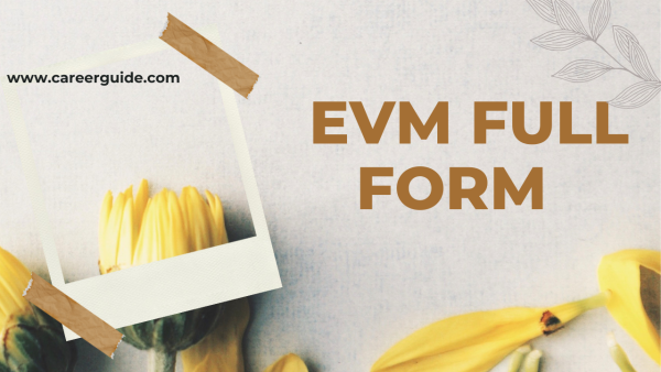 EVM full form: Electronic Voting Machine - CareerGuide