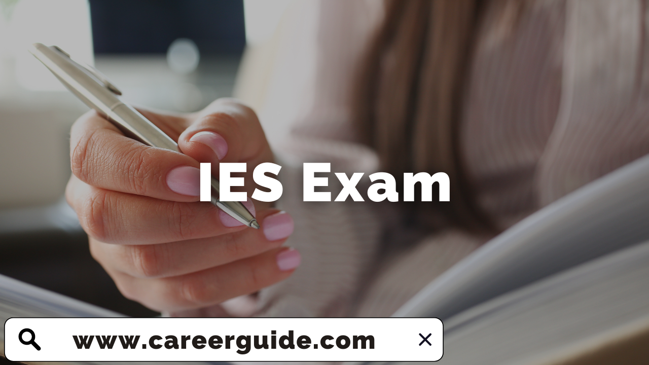 IES Exam : Details, Important, Preparation, Exam Pattern - CareerGuide