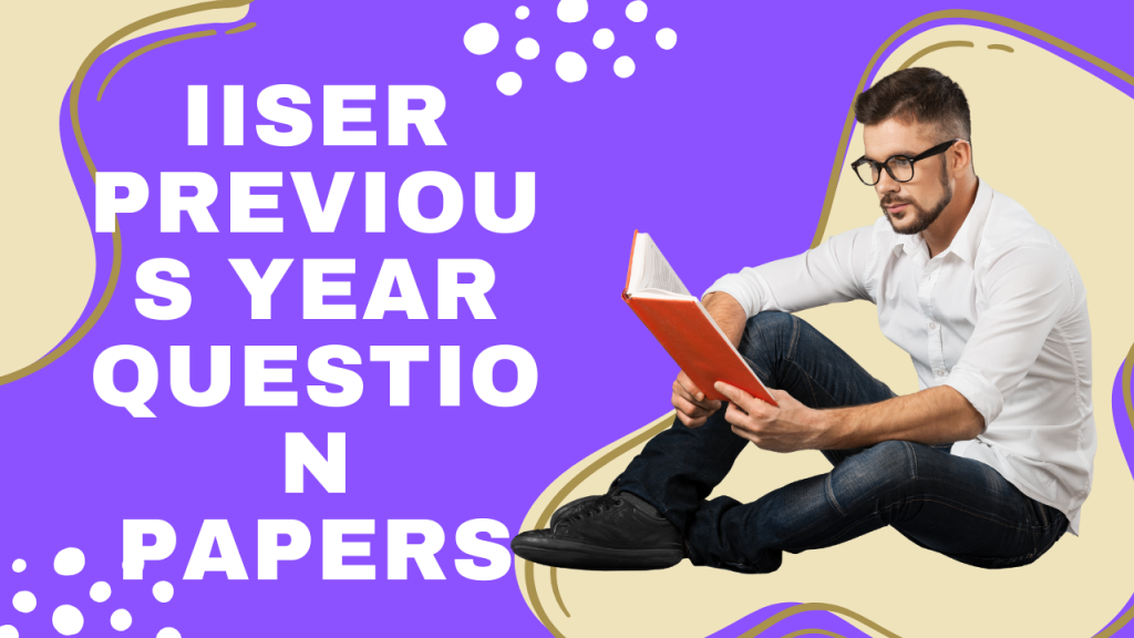 IISER Previous Year Question Papers Download - CareerGuide
