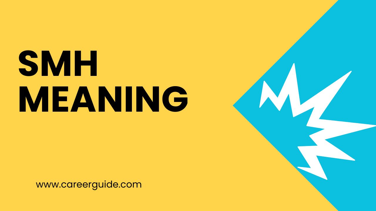 SMH Meaning: Shaking my head - CareerGuide