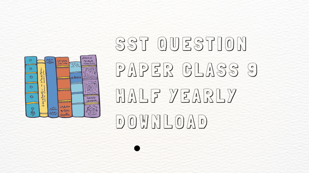 SST Question Paper Class 9 half yearly Download - CareerGuide