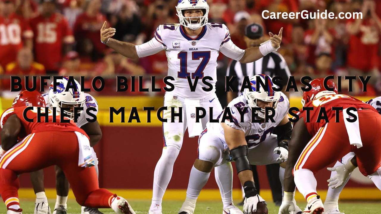 Buffalo Bills vs Kansas City Chiefs match player stats - CareerGuide