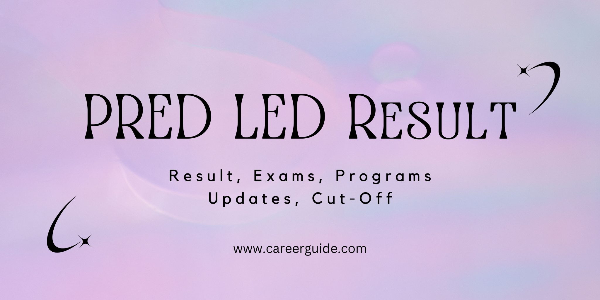 PRED LED: Result, Exams, Programs Updates, Cut-Off - CareerGuide