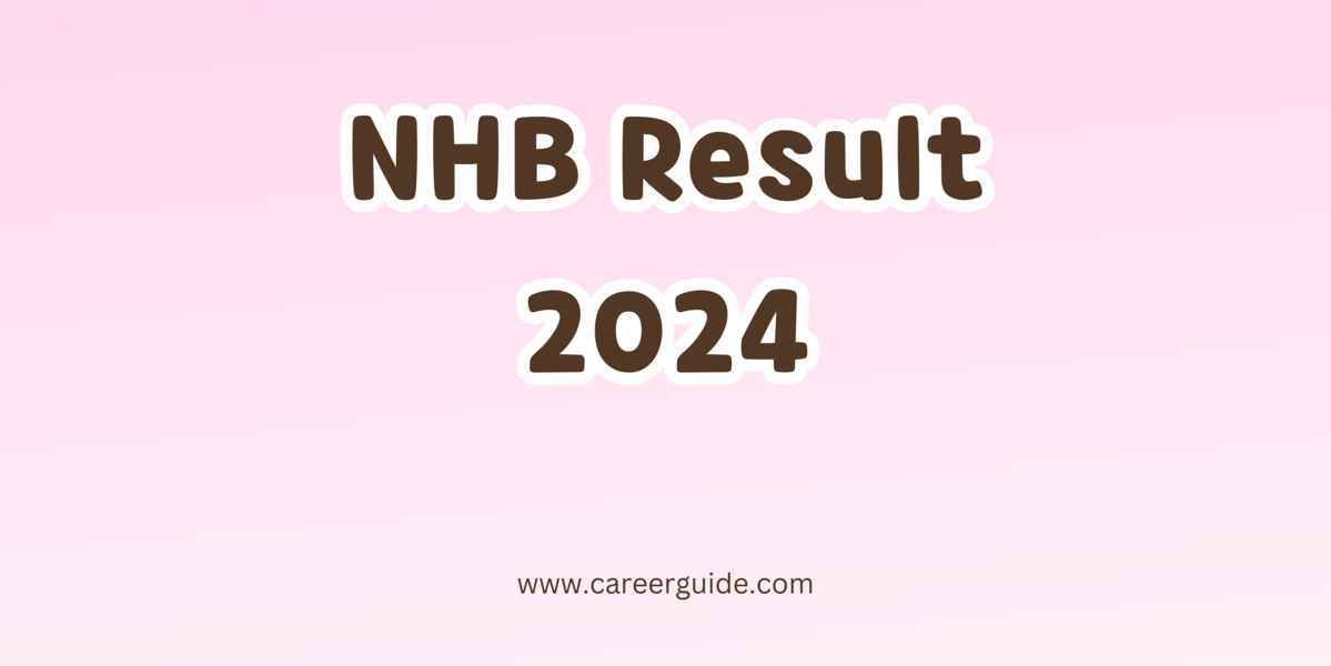 NHB Result 2024: Declaration Timeline, Accessing Result Online ...