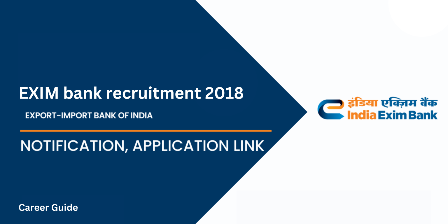 EXIM bank recruitment 2018: Vacancy, Dates, Fee, Qualification ...