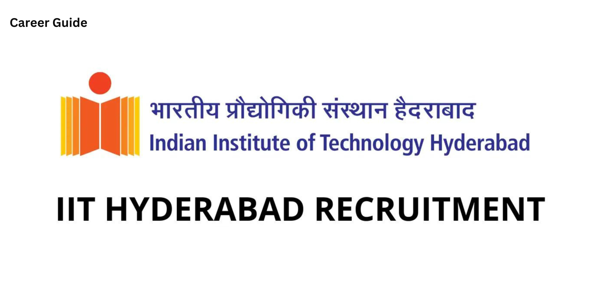IIT hyderabad recruitment: Vacancy, Eligibility, Criteria, Age ...