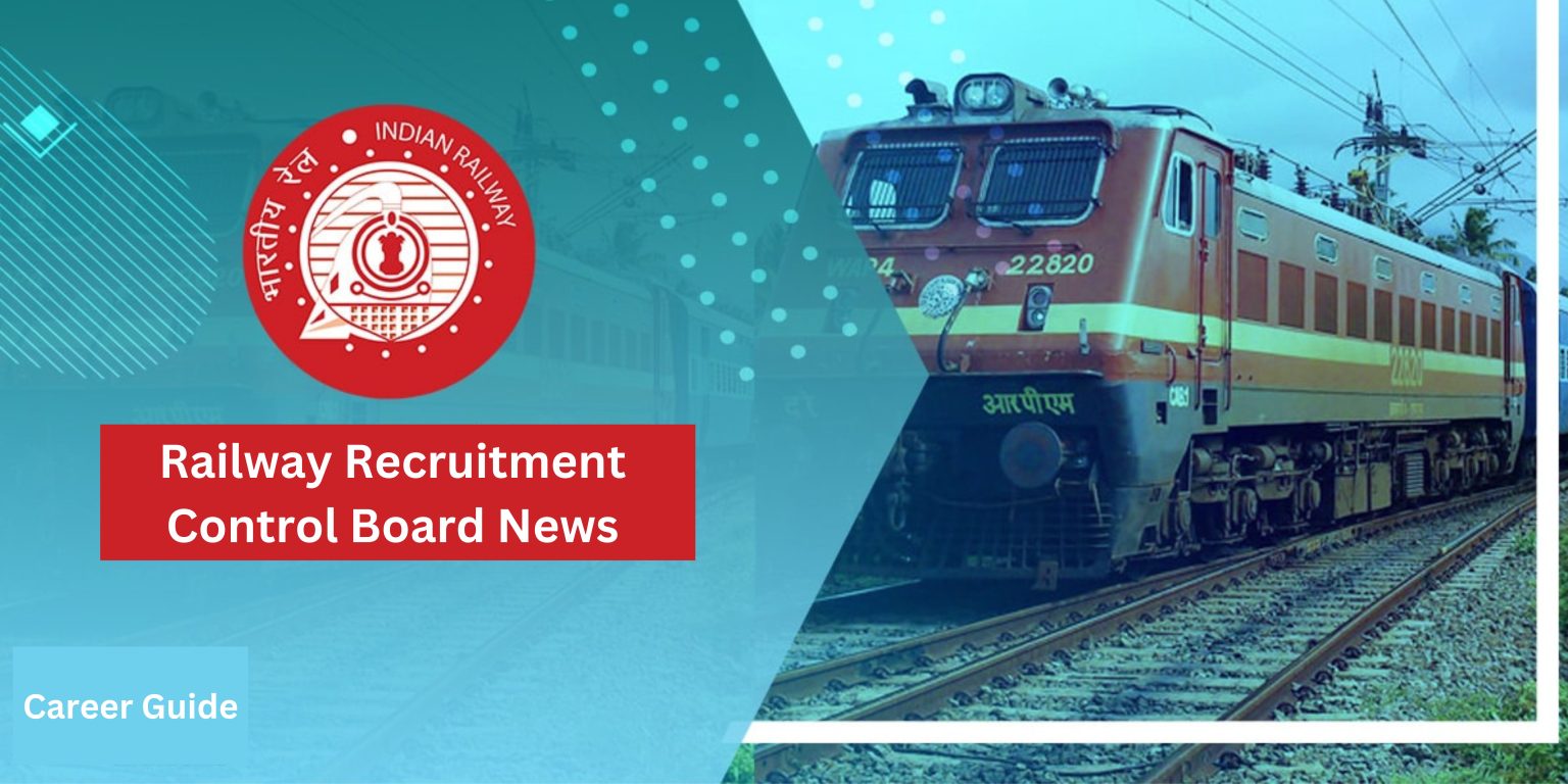 Railway Recruitment Control Board News: Form, Fees, Process, Criteria ...