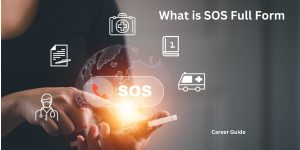 SOS Full Form: Definition, Features, Types, Use, History - CareerGuide