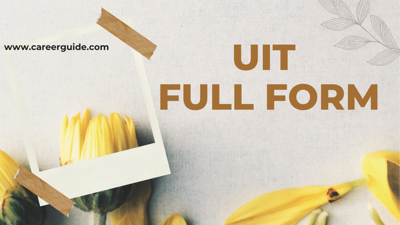 UIT full form: University Institute of Technology - CareerGuide
