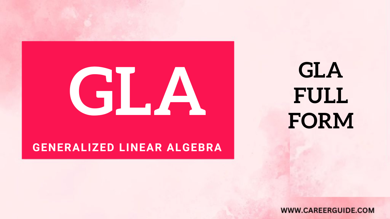 GLA Full Form : Details - CareerGuide