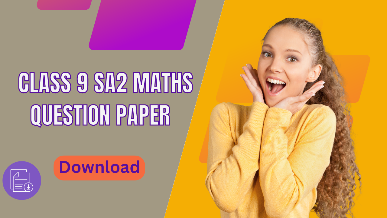 Class 9 SA2 Math Question Paper: Top Tips and Exam Strategies